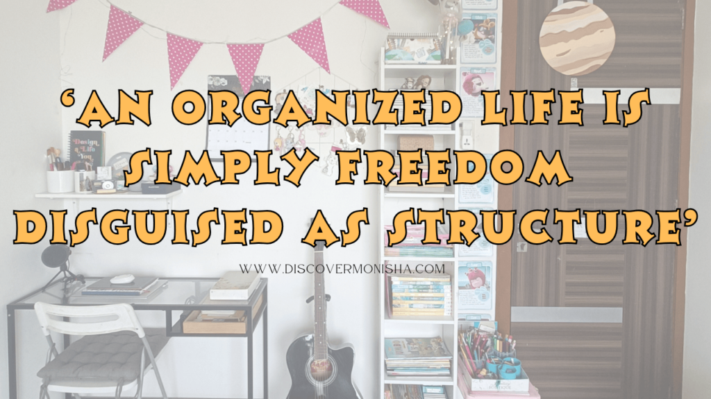 How an ORGANIZED HABIT improves TIME MANAGEMENT - Discover Monisha